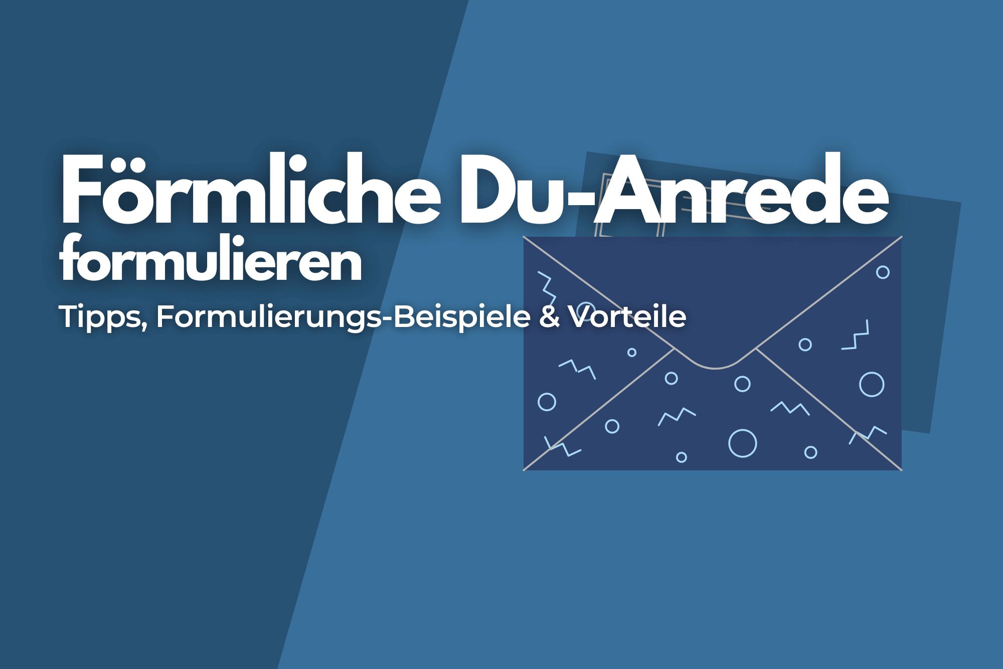 Förmliche Anrede und Duzen: So gelingt die förmliche Du-Anrede!