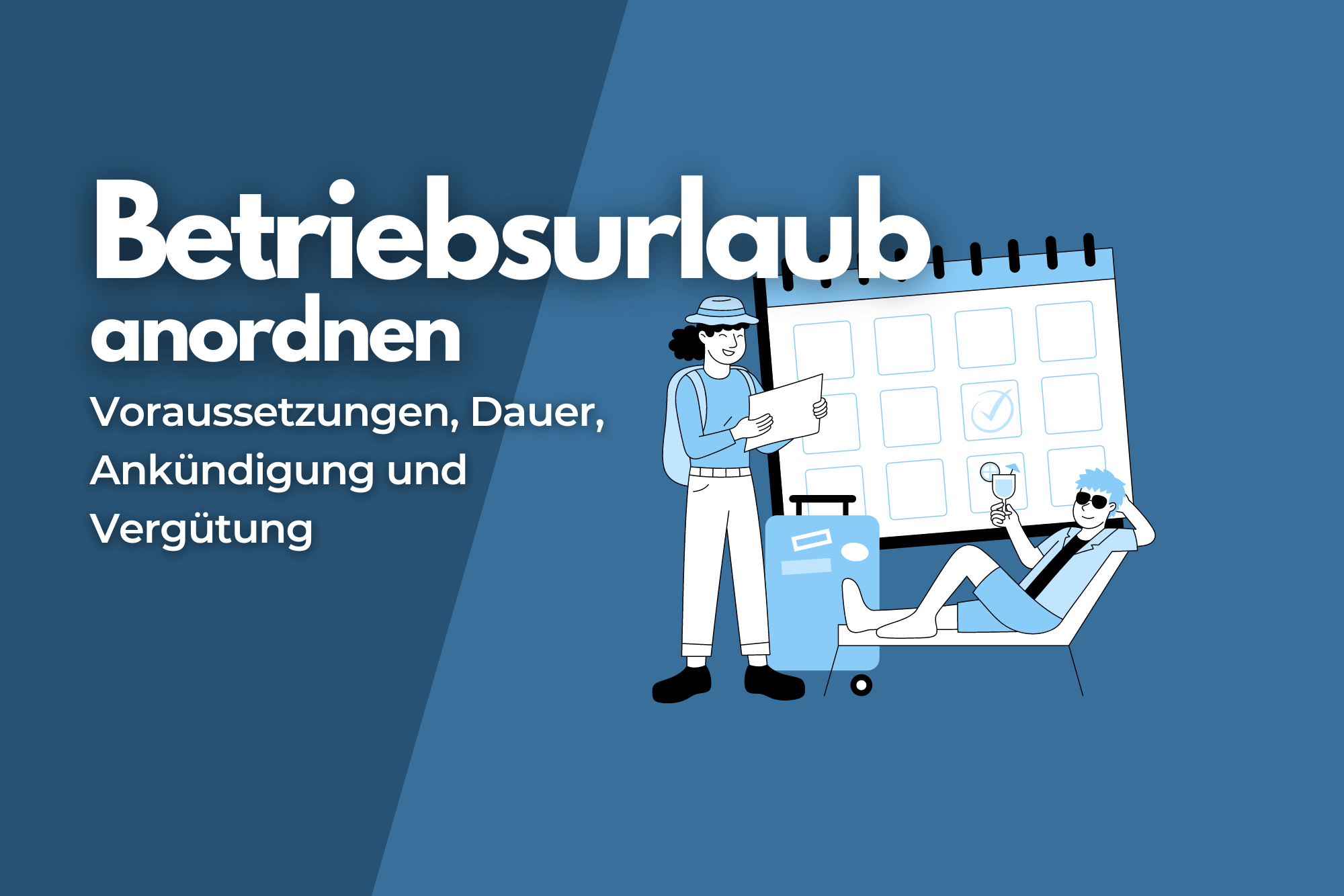 Betriebsurlaub: Vorlage, Gründe, Dauer & Gesetz