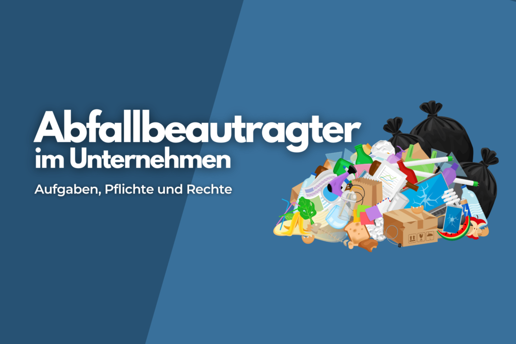 Abfallmanagement im Betrieb: Aufgaben, Vorteile & 9 Tipps