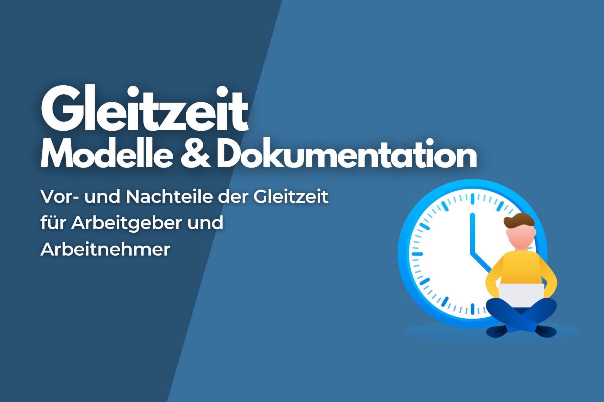 Gleitzeit: Vor- und Nachteile der flexiblen Gestaltung von Arbeitszeit