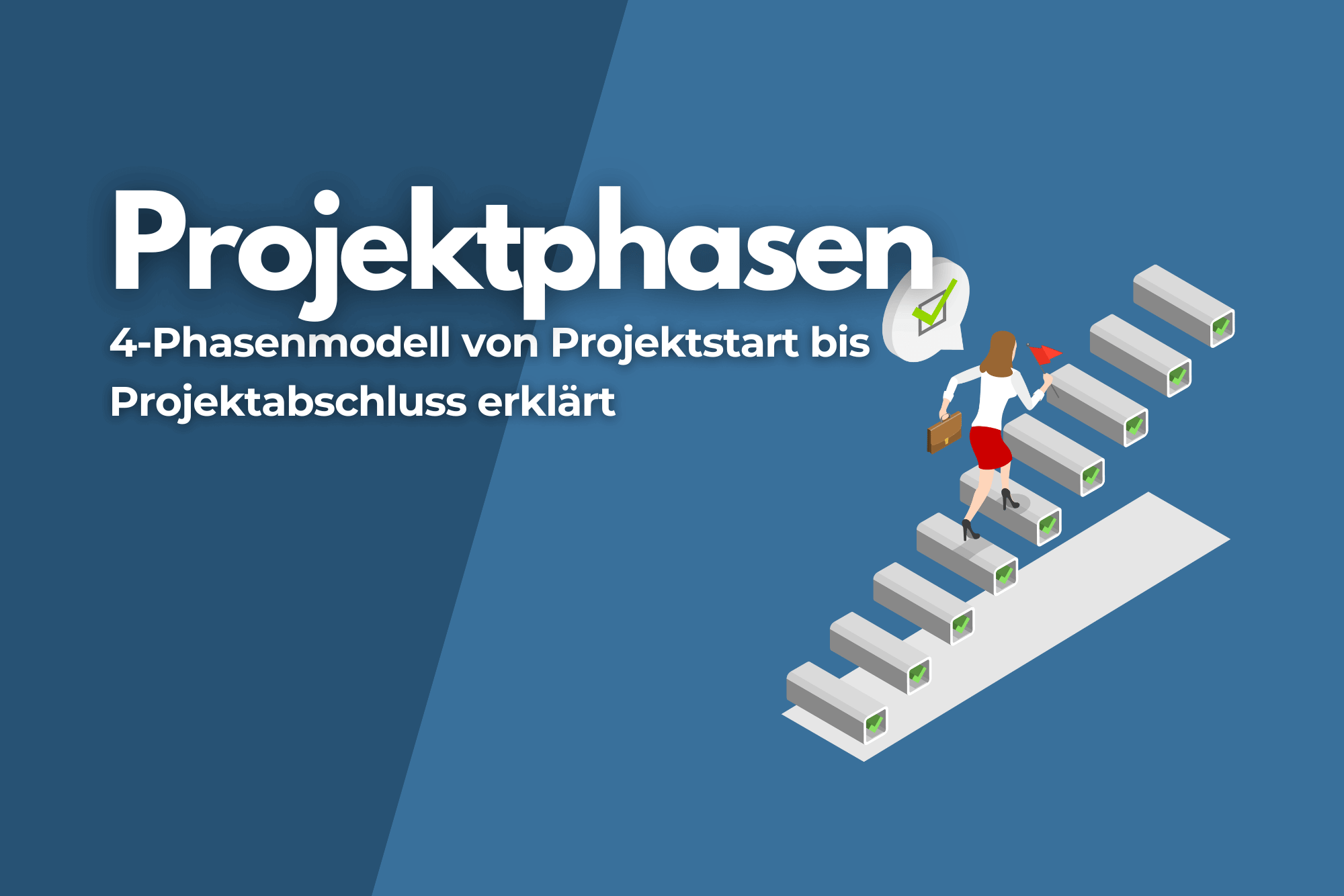 4 Projektphasen im Projektmanagement: Definition & Vorteile
