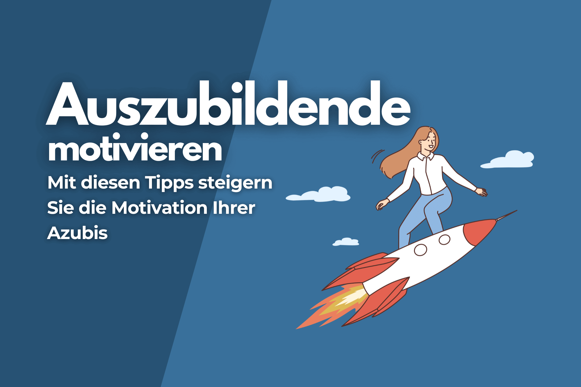 Motivation von Auszubildenden: Azubis langfristig motivieren