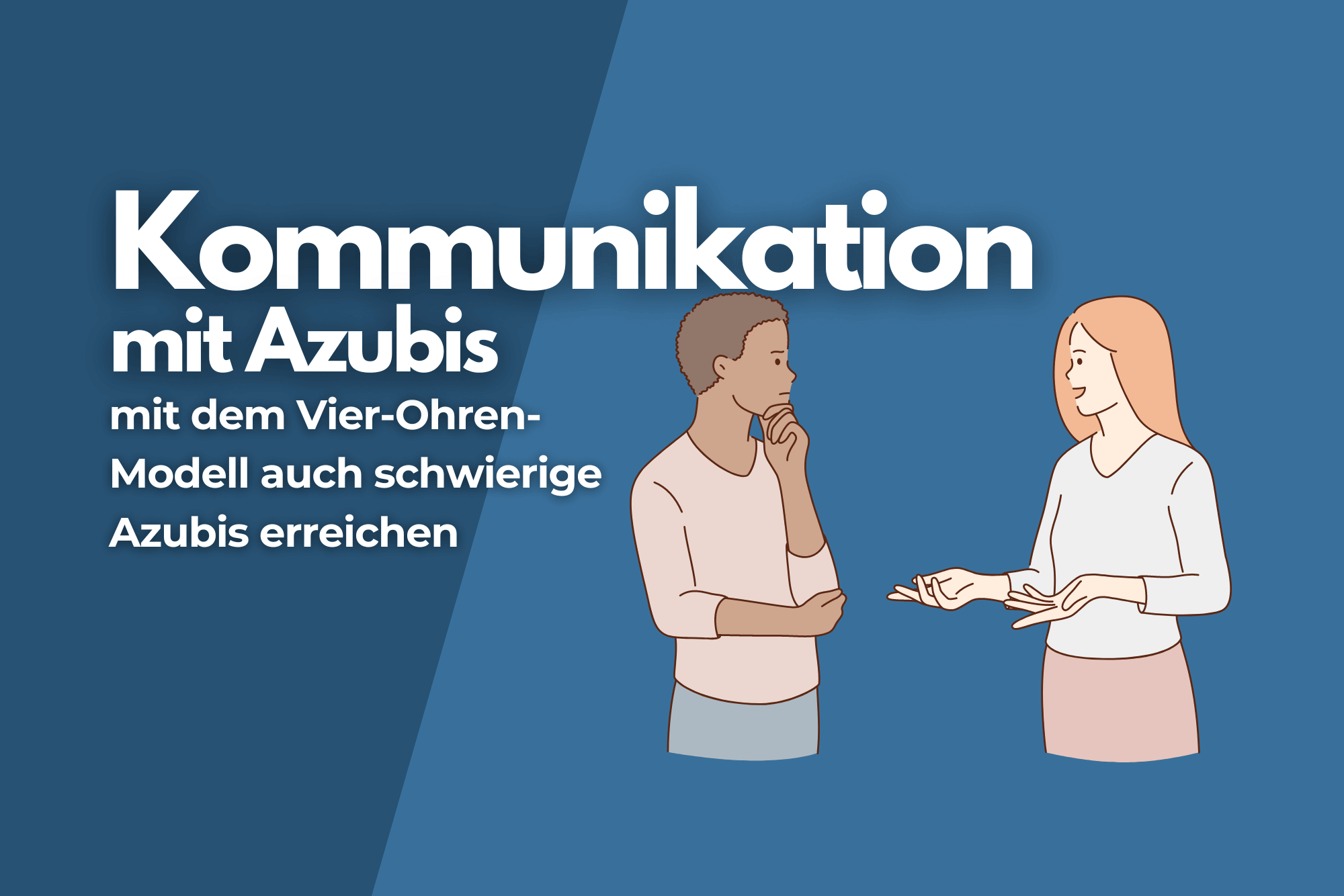 Kommunikation mit Azubis: Tipps für die Ausbildung