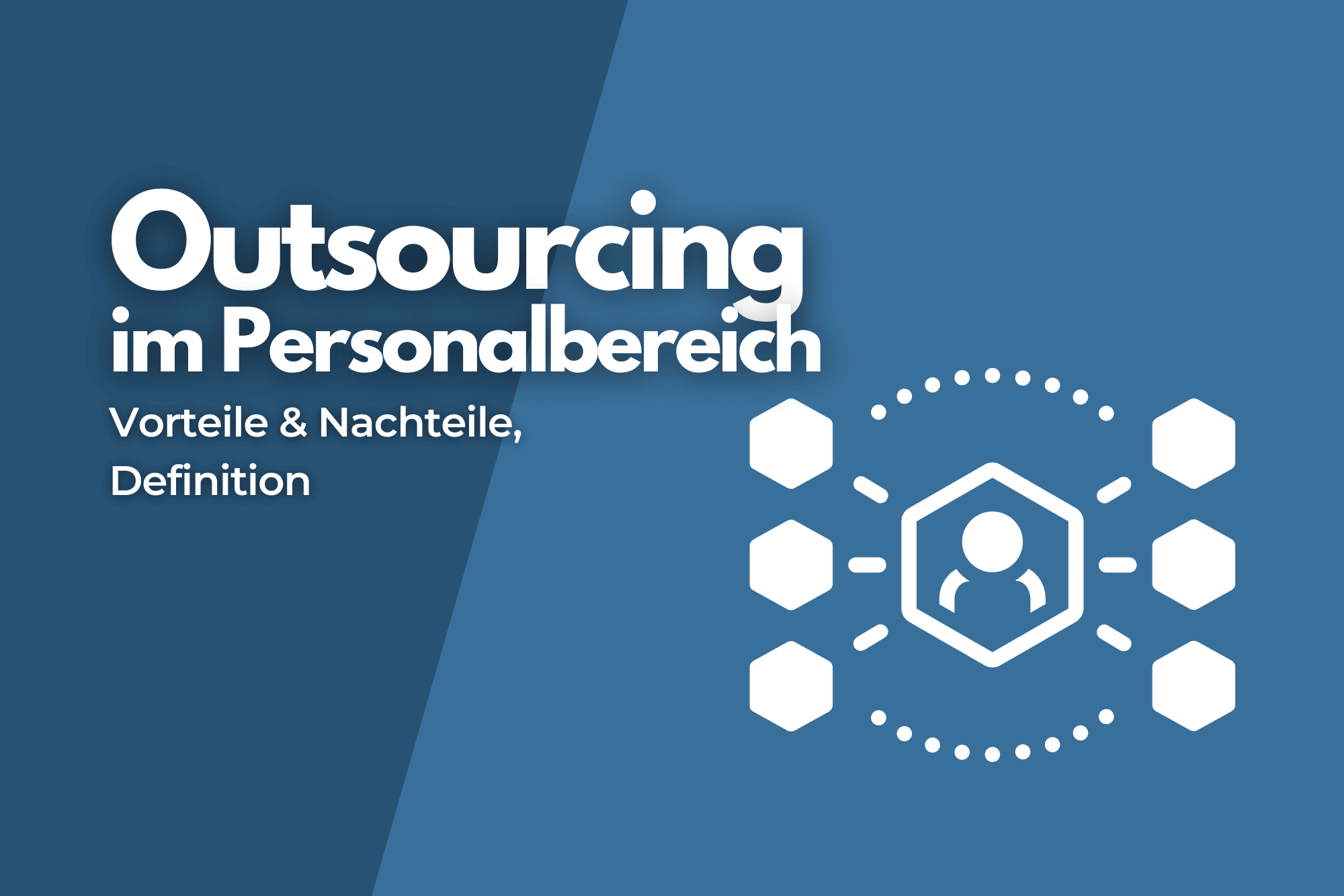 Outsourcing des Personalbereichs: Vorteile & Nachteile