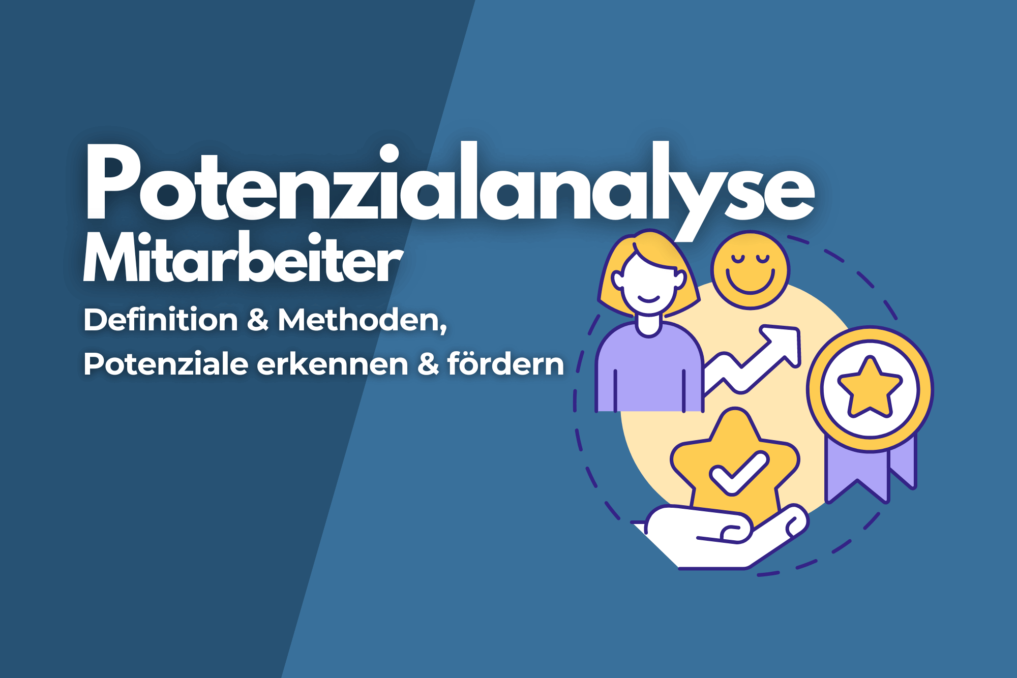 Potenzialanalyse der Mitarbeiter: Chancen, Methoden & Ziele