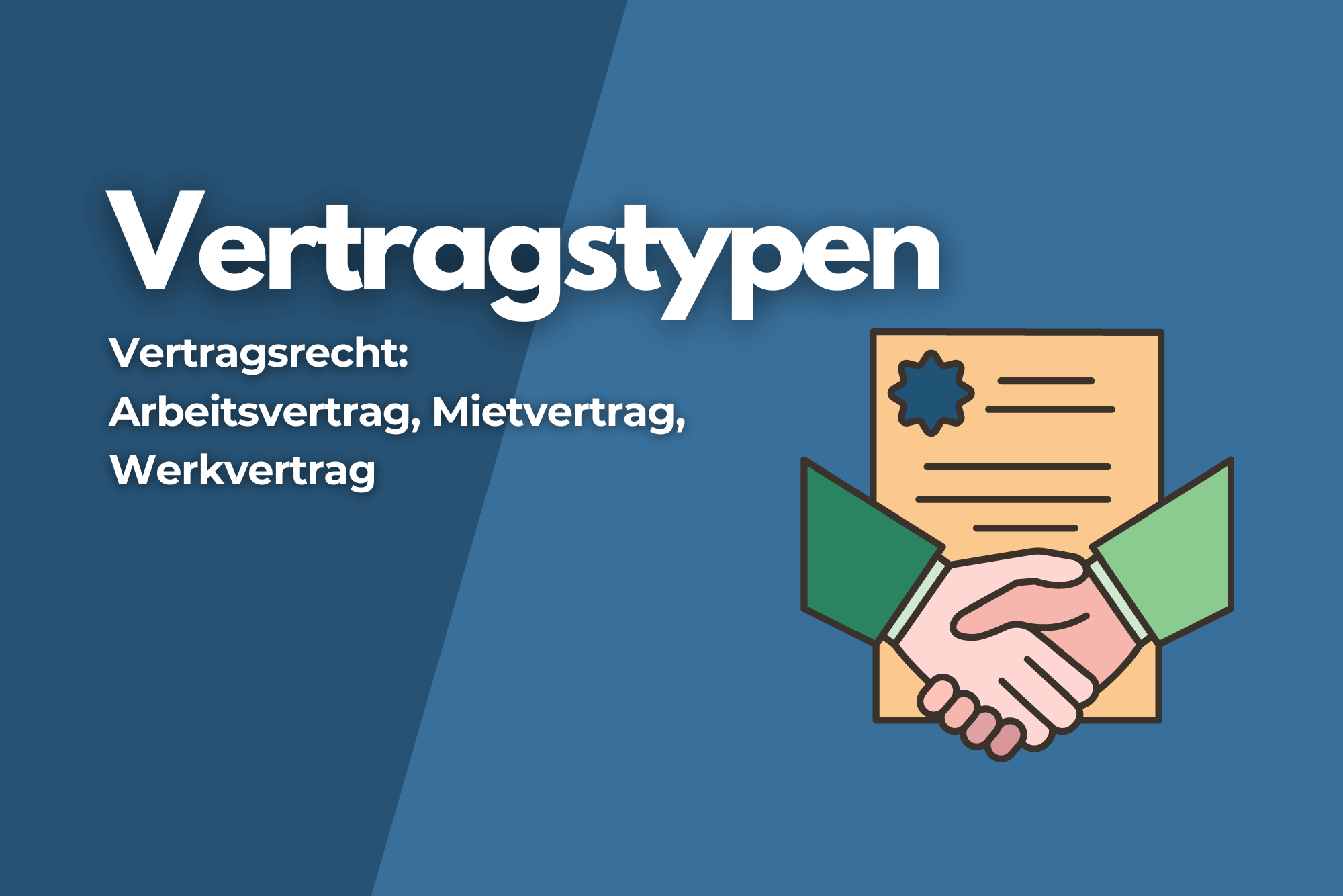 Vertragstypen: Grundlagen des Vertragsrechts (BGB) erklärt