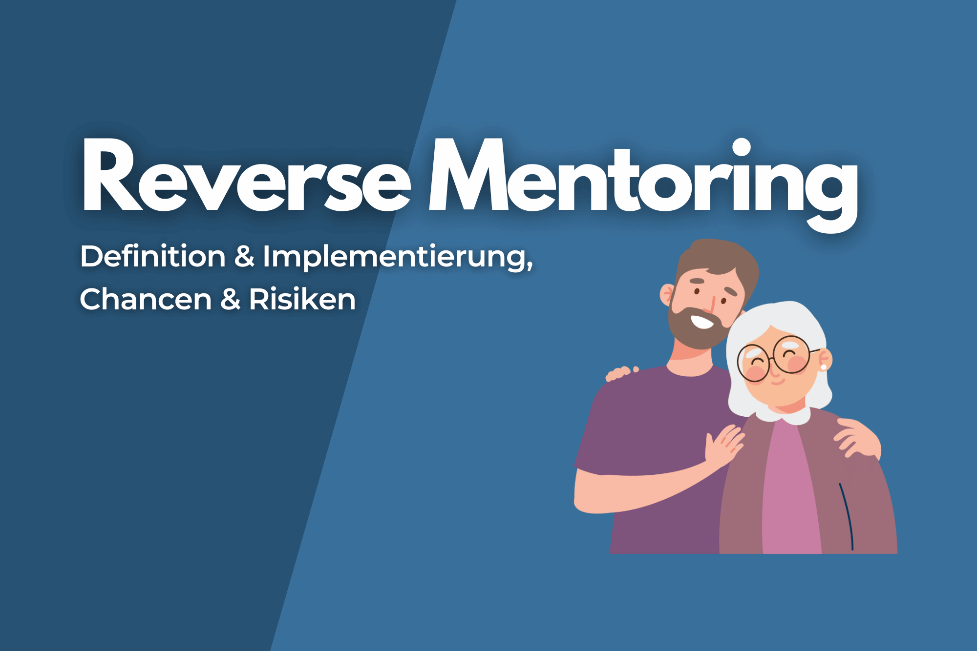 Reverse Mentoring: Chancen & Risiken