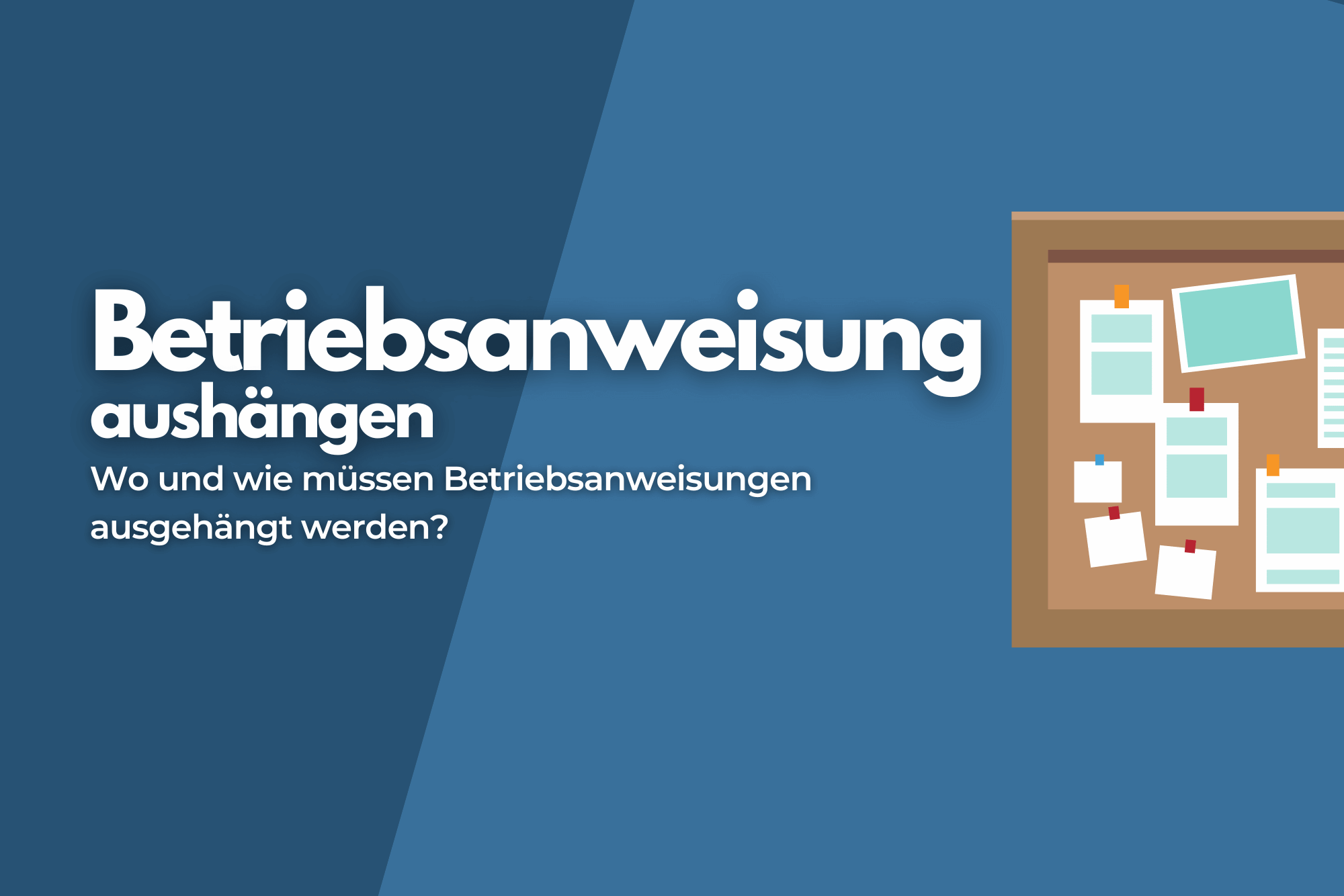 Betriebsanweisung aushängen: Ort, Form und Vorschriften