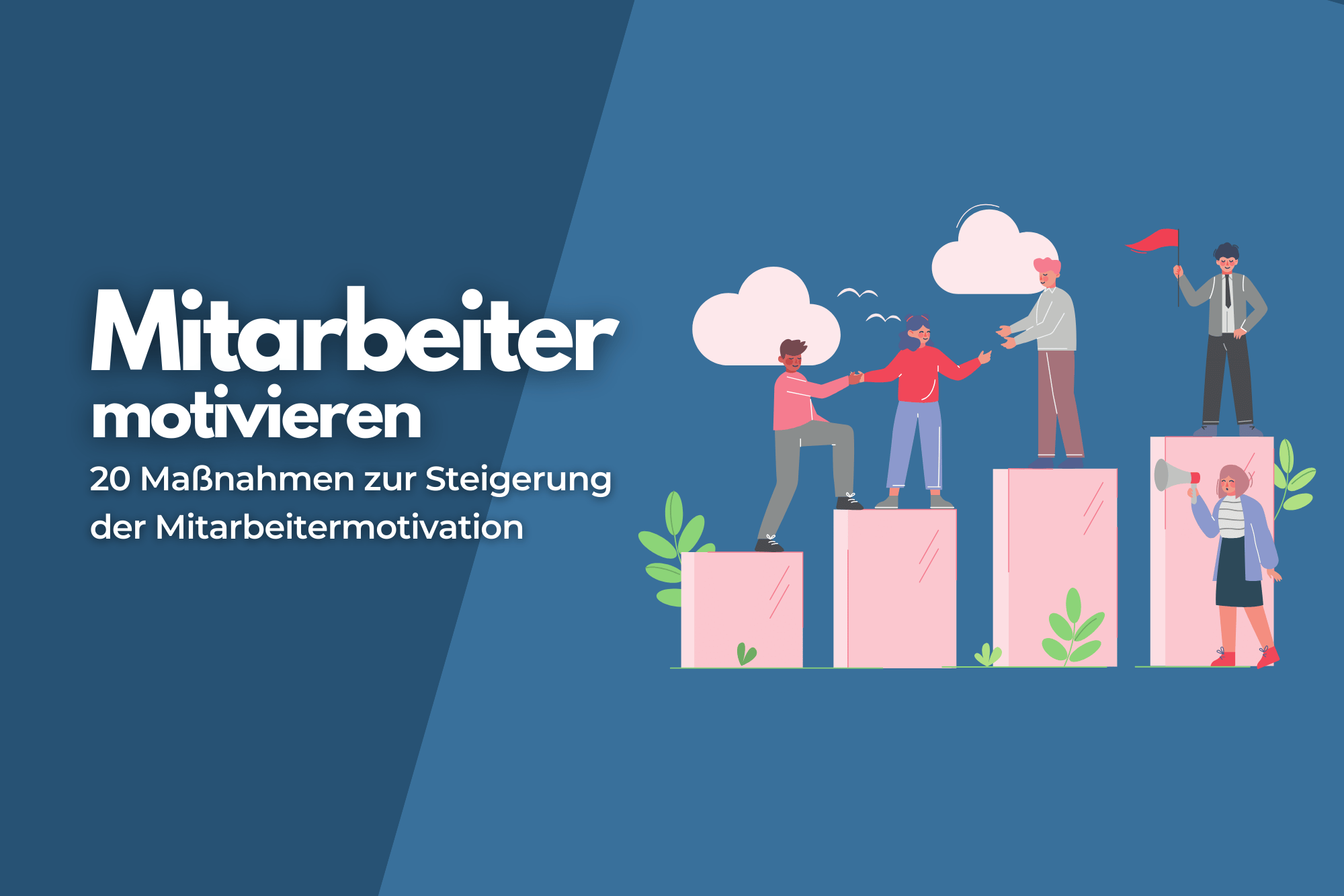 Mitarbeiter motivieren: 21 Maßnahmen | Jetzt klicken!