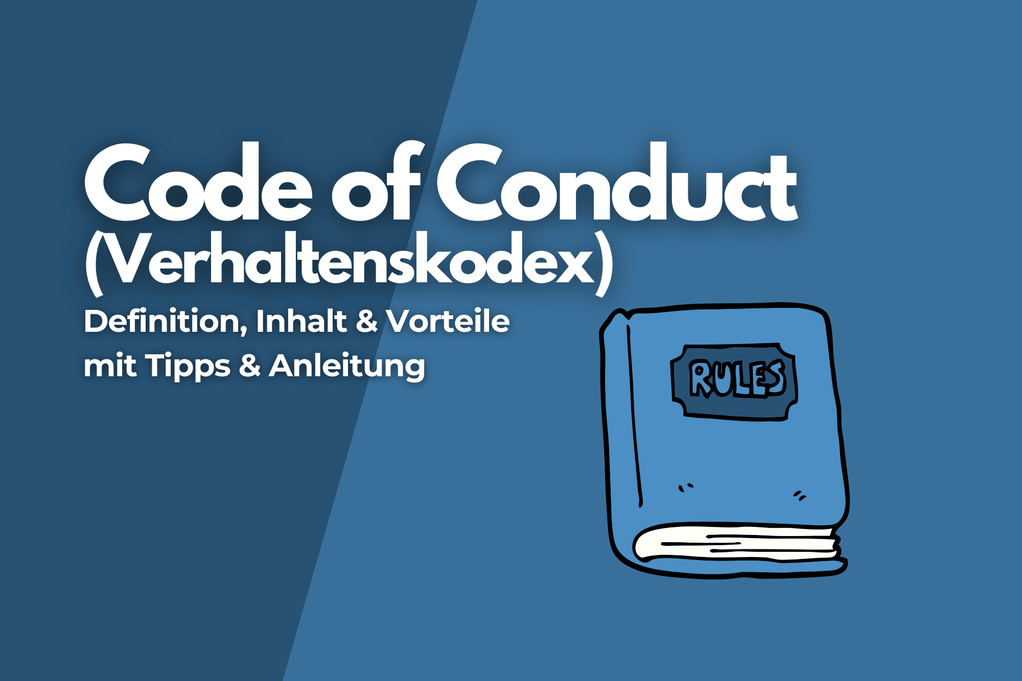 Code of Conduct (Verhaltenskodex): Definition, Beispiel & Tipps