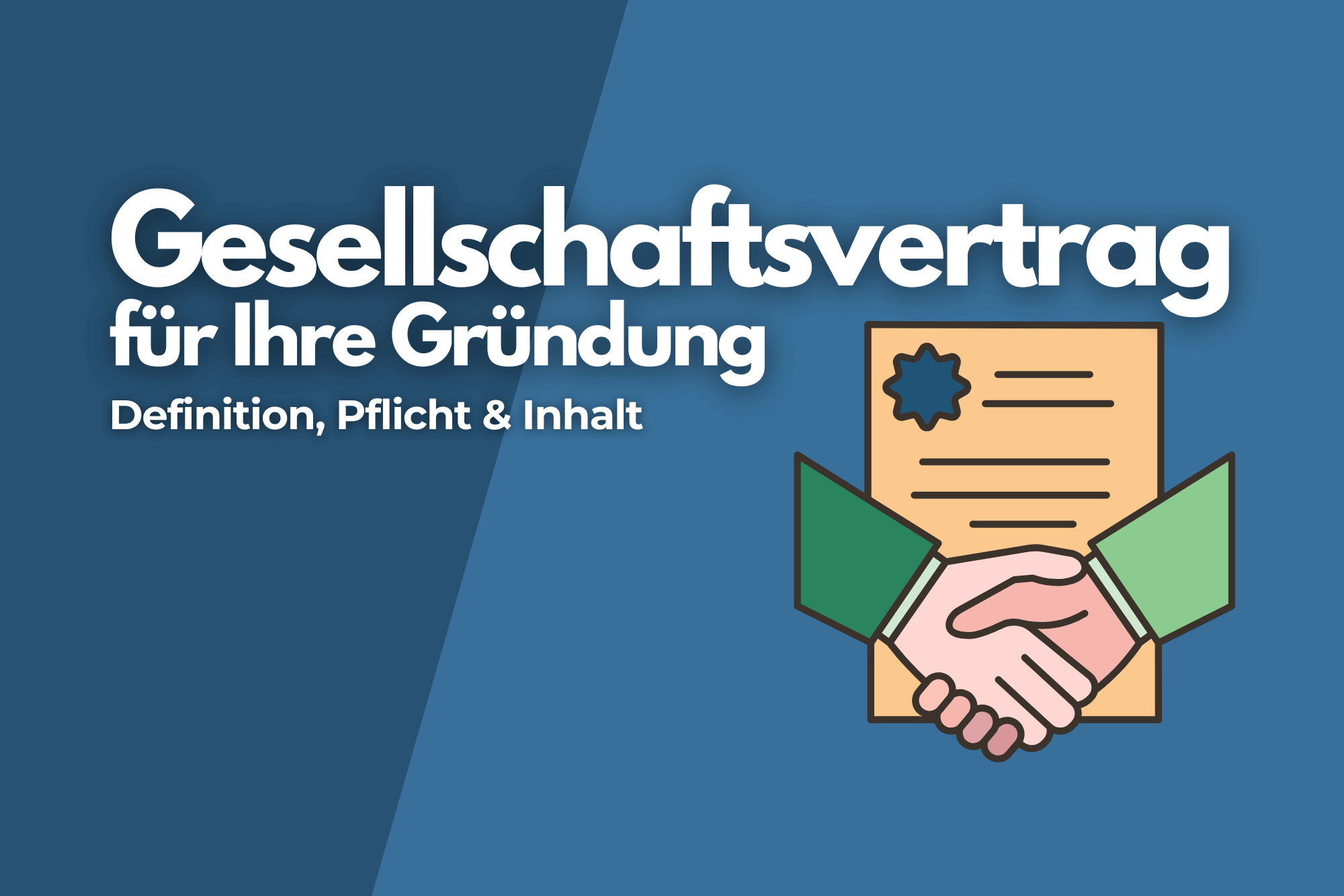 Gesellschaftsvertrag: Definition, Überblick zu Pflicht & Inhalt